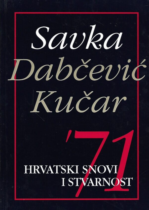 Savka Dabčević Kučar: '71. - Hrvatski snovi i stvarnost 1-2