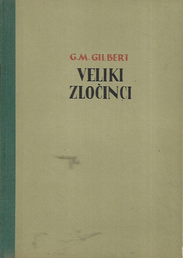 G.M.Gilbert: Veliki zločinci | Crveni Pristil