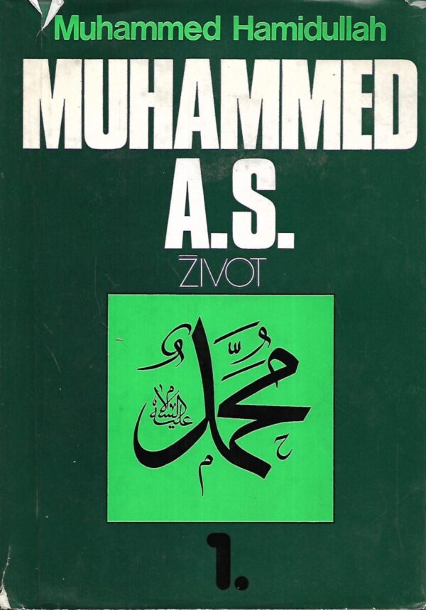 Muhammed Hamidullah: Muhammed A.S.-Život - Knjiga 1. | Crveni Peristil