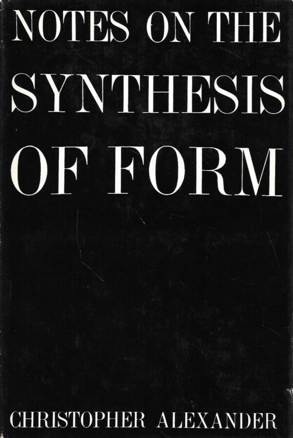 Christopher Alexander: Notes on the Synthesis of Form