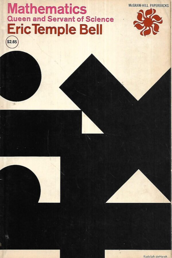 Eric Temple Bell: Mathematics -Queen and Servant of Science