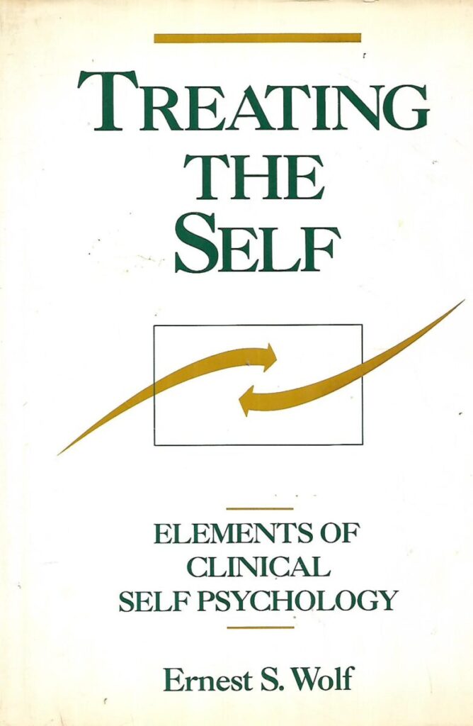 Ernest S.Wolf: Treating the Self / Elements of Clinical Self Psychology
