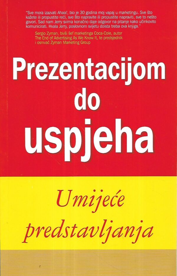 Jerry Weissman: Prezentacijom do uspjeha - Umijeće predstavljanja ...