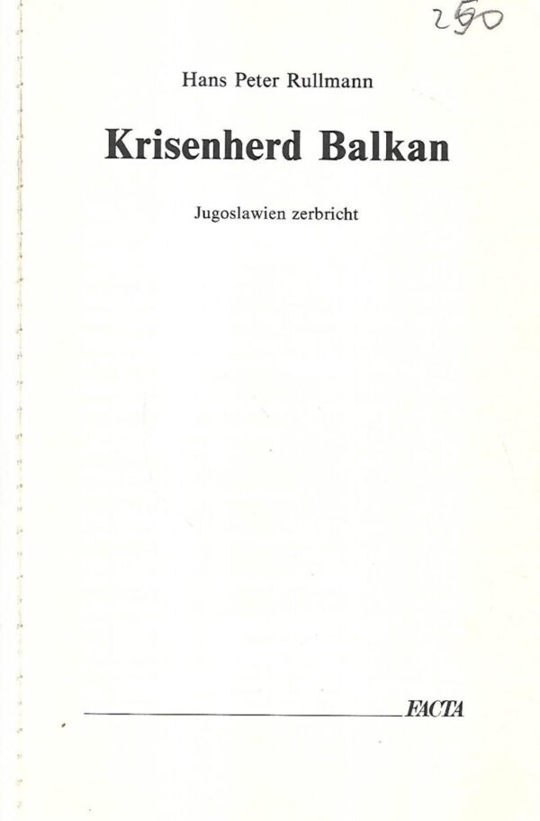 Hans Peter Rullmann: Krisenherd Balkan: Jugoslawien zerbricht