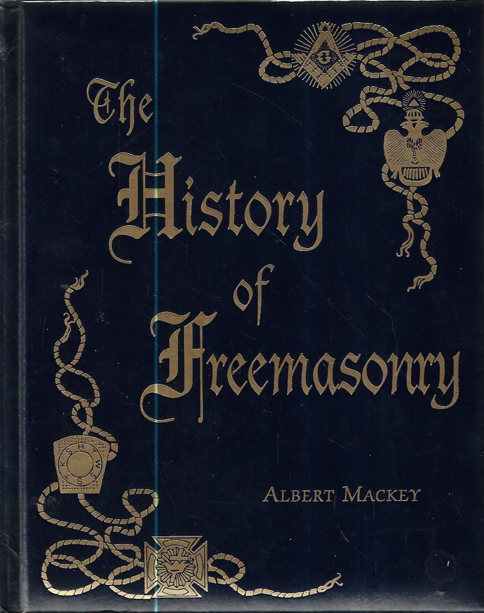 Albert Gallatin Mackey: The History of Freemasonry | Crveni Peristil