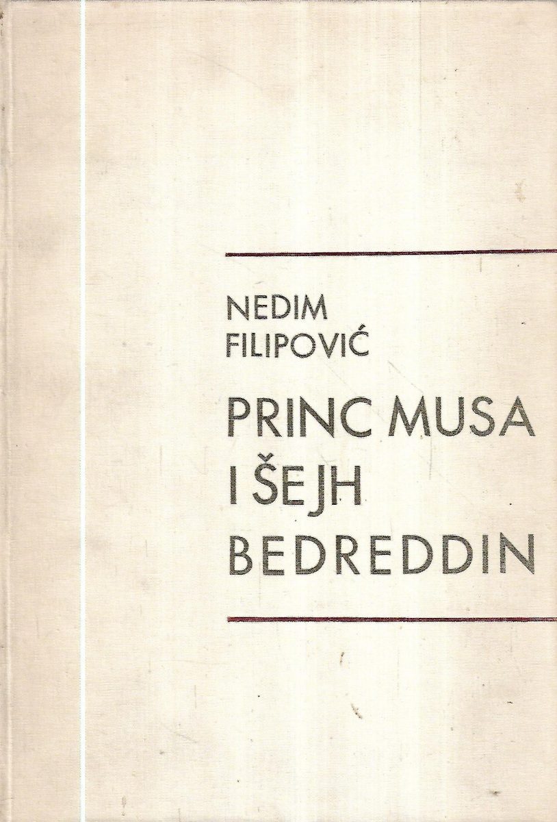 Nedim Filipović: Princ Musa i Šejh Bedreddin | Crveni Peristil