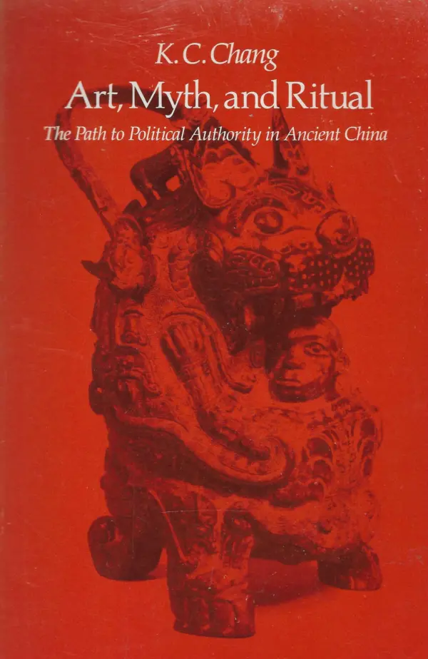 K. C. Chang: Art, Myth and Ritual | Crveni Peristil