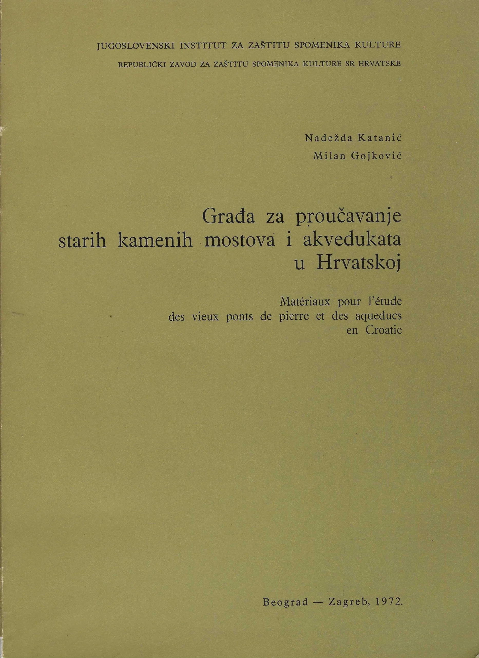 Nadežda Katanić i Milan Gojković: Građa za proučavanje starih kamenih mostova i akvedukata u ...