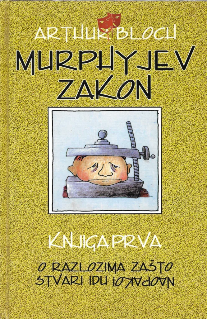 Arthur Bloch: Murphyjev zakon i drugi razlozi zašto stvari idu naopako