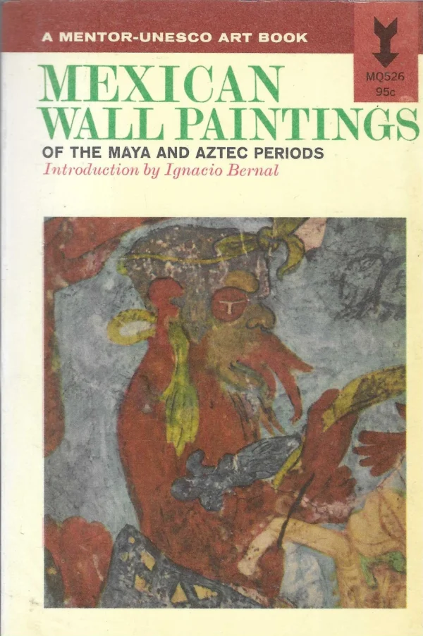 Ignacio Bernal: Mexican Wall Paintings of the Maya and Aztec Periods ...