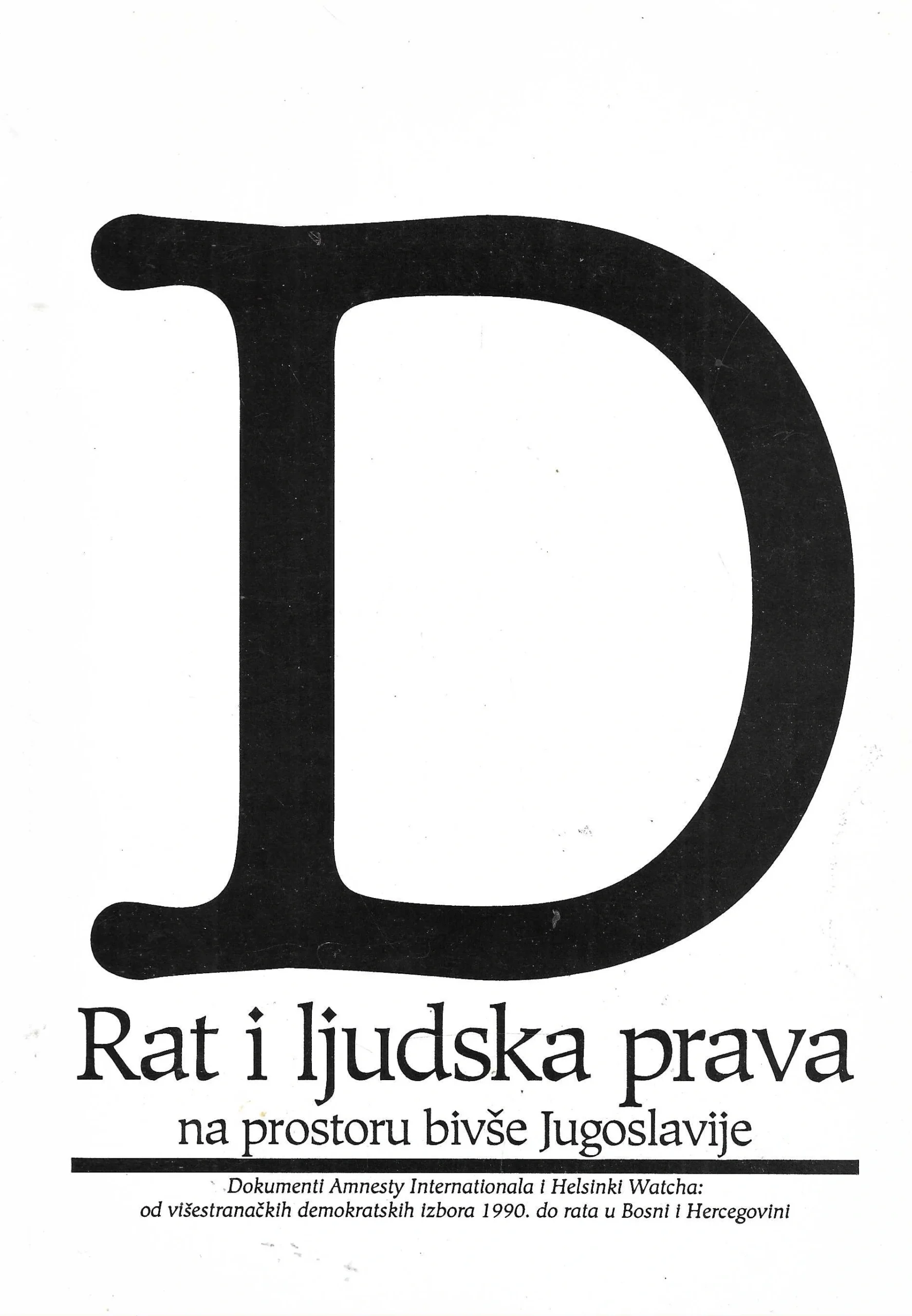 Dokumenti: Rat i ljudska prava na prostoru bivše Jugoslavije | Crveni Peristil