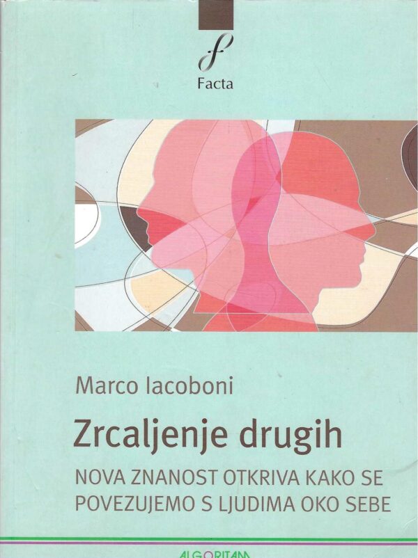 Maroc Iacoboni: Zrcaljenje drugih - nova znanost otkriva kako se ...