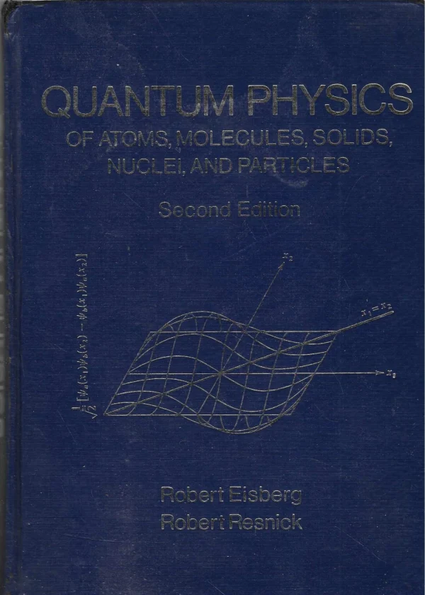 Robert Eisberg, Robert Resnick: Quantum Physics of Atoms, Molecules ...