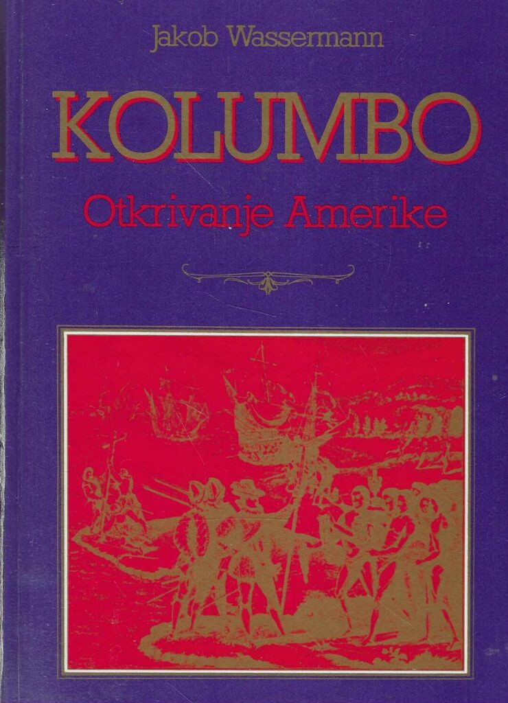 Jakob Wassermann: KOLUMBO - Otkrivanje Amerike | Crveni Peristil