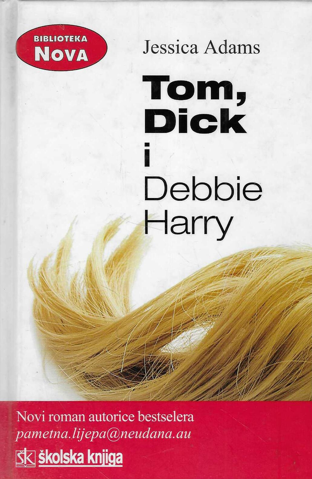 Jessica Adams: Tom, Dick i Debbie Harry | Crveni Peristil